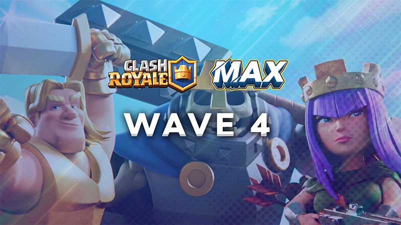 MAX Online September 2022 - Clash Royale Wave 4