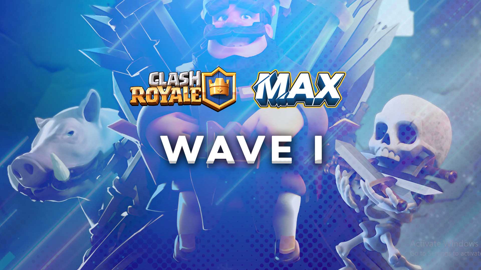 MAX Online September 2022 - Clash Royale Wave 1